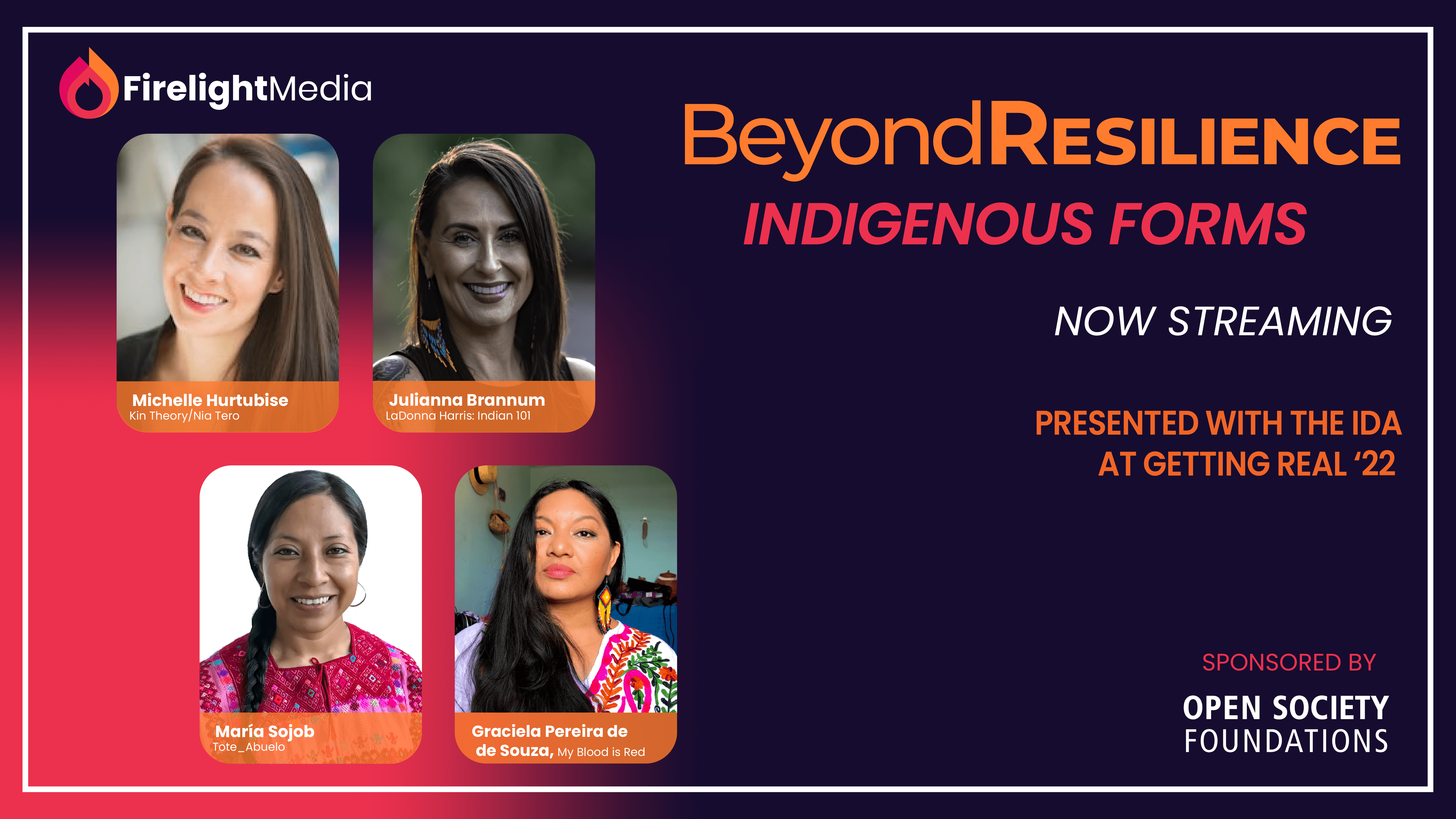 Indigenous Forms | Beyond Resilience x IDA's Getting Real '22 | Events | Firelight Media